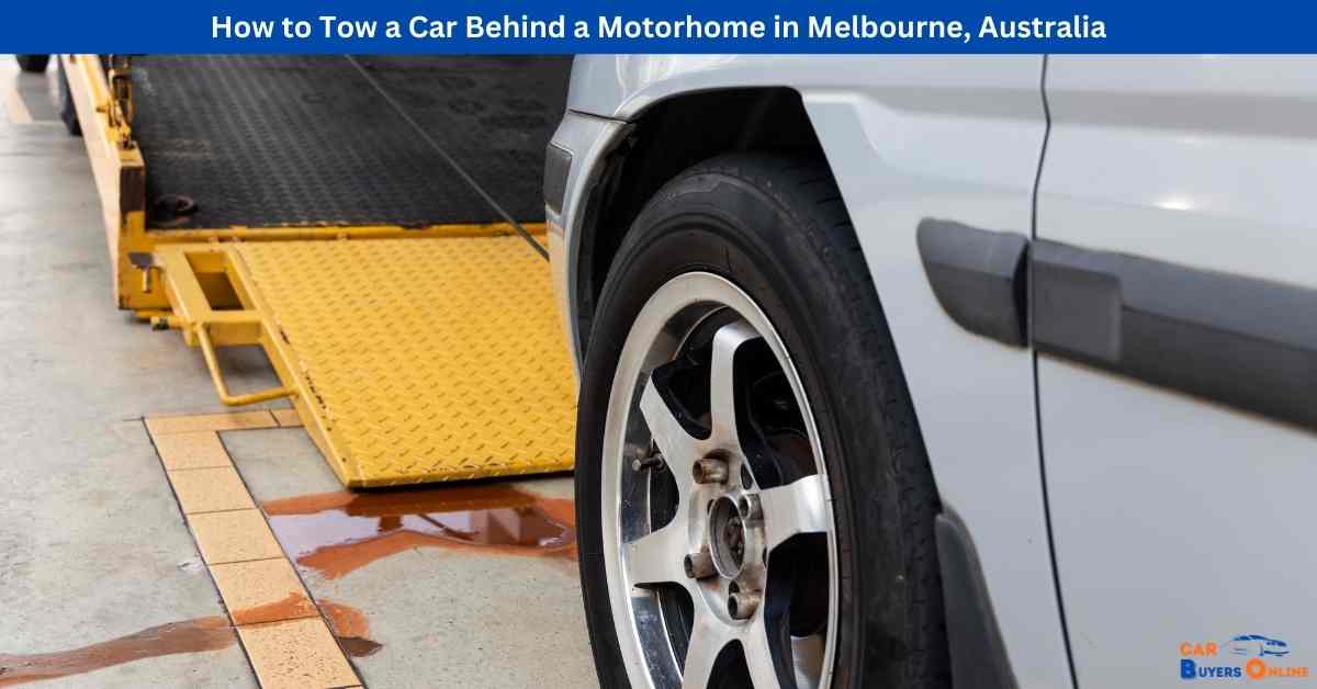 How to Tow a Car Behind a Motorhome in Melbourne, Australia - Car ...